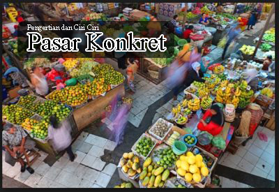 Pengertian Pasar Konkret Beserta Ciri Cirinya - Biologizone
