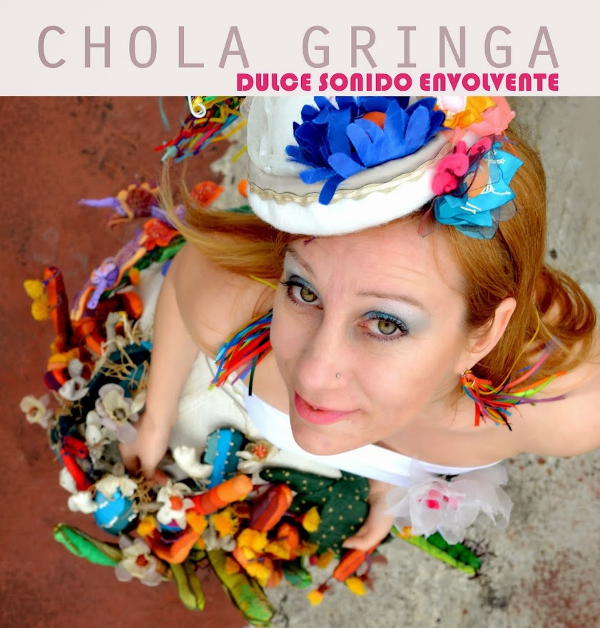CHOLA GRINGA dulce sonido envolvente