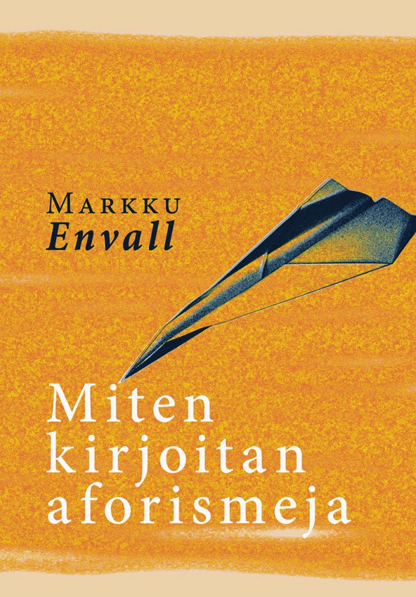 Pilke-kirjat: Markku Envall: Miten kirjoitan aforismeja