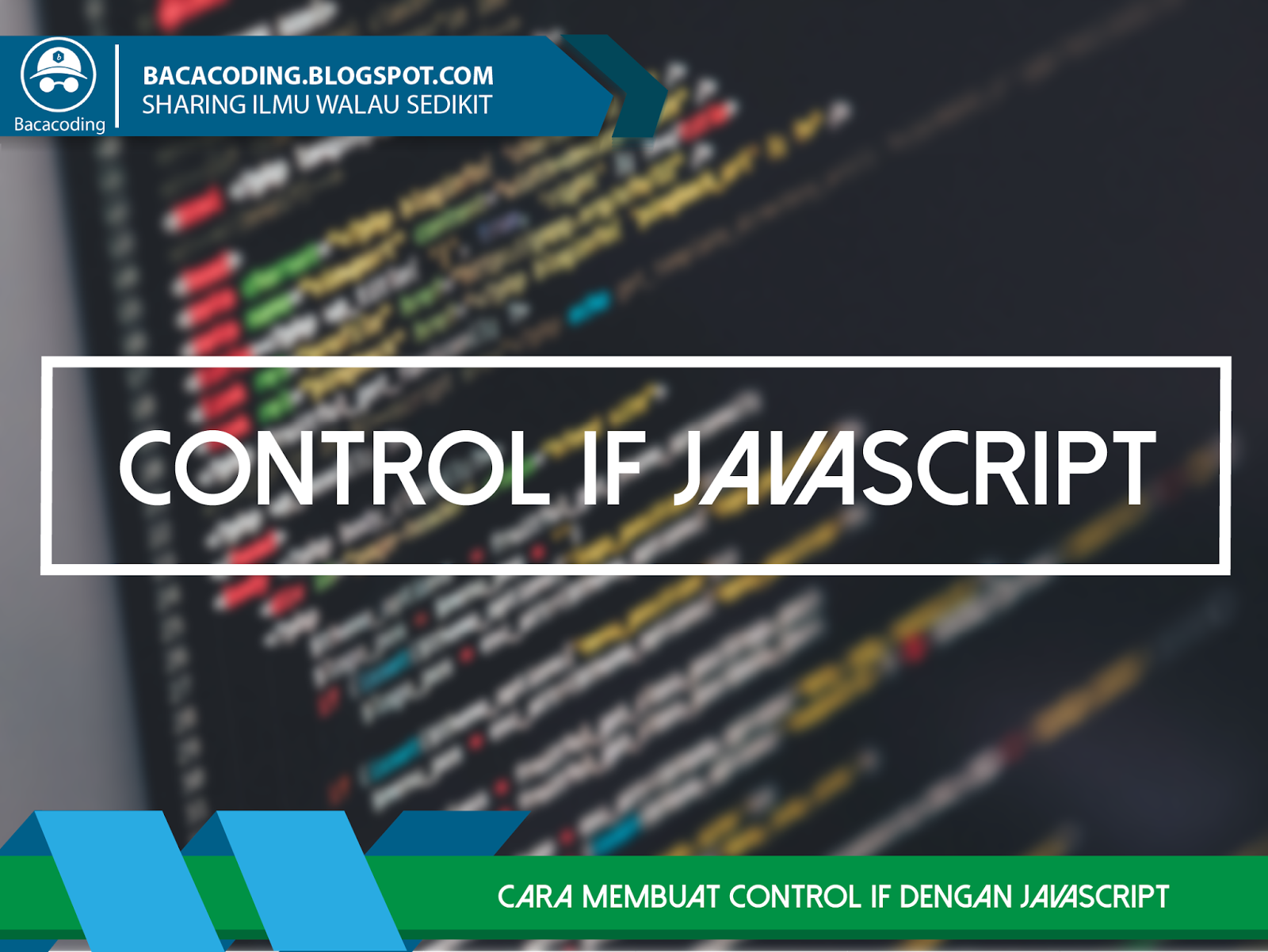 Cara Membuat Control If Menggunakan Javascript Baca Coding