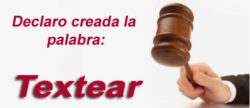 La Esfera Cultural: Declaro creada la palabra "textear"