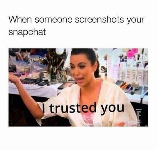 When someone screenshots your snapchat - iLaugh