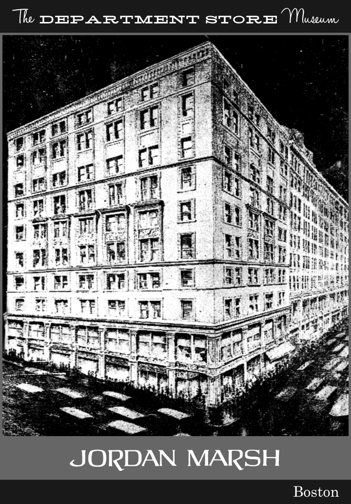 The Department Store Museum: Jordan Marsh Company, Boston, Massachusetts