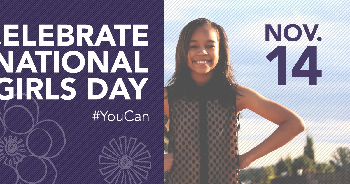 Every Day Is Special: November 14 – International Girls Day