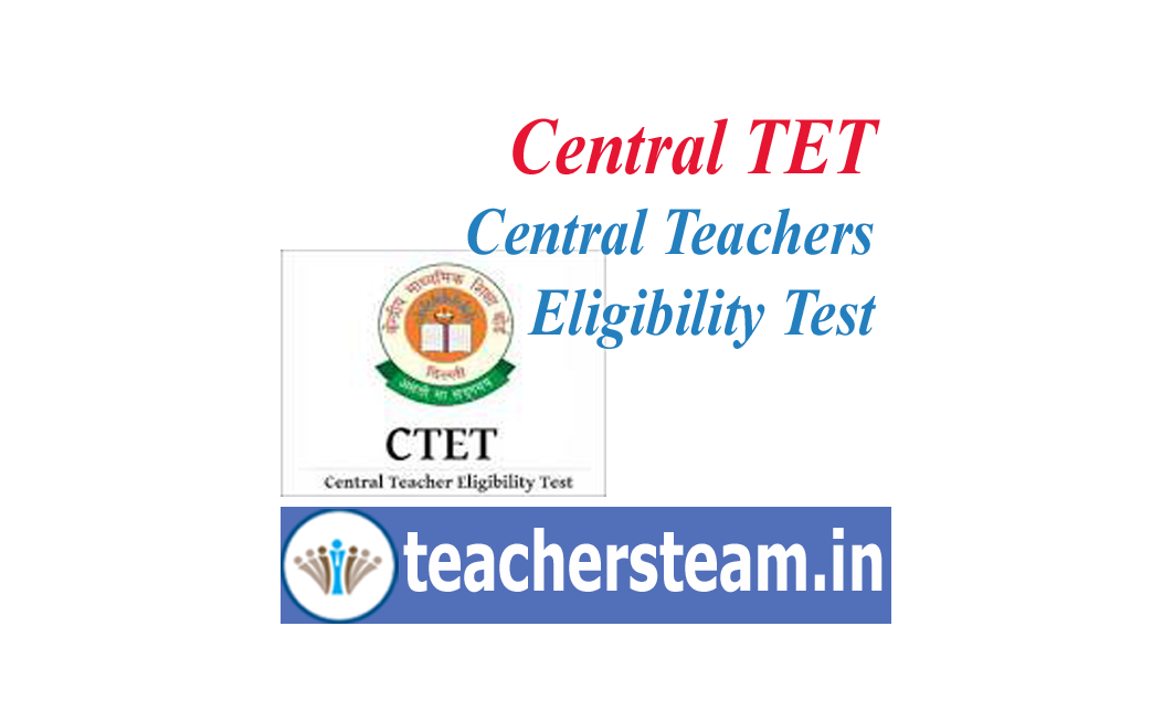Central Teacher Eligibility Test(CTET) Notification ~ TS Teachers Transfers