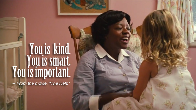 Hinton Happenings: "You is kind. You is smart. You is important."