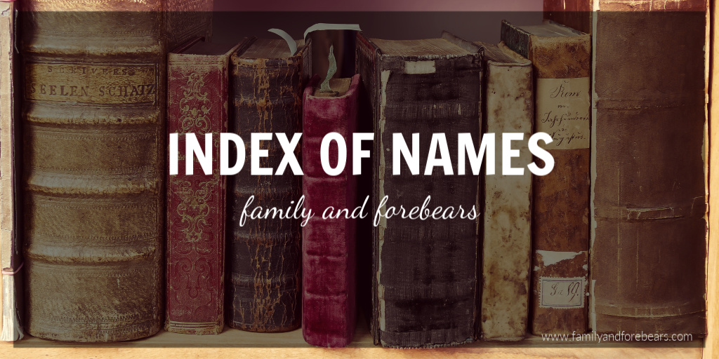 Index of Names - Family and Forebears