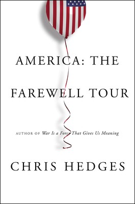John Yohe: America: The Farewell Tour by Chris Hedges