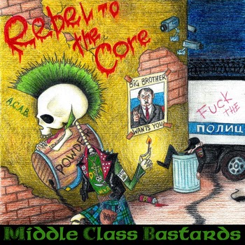 FREE DOWNLOAD - MIDDLE CLASS BASTARDS "Rebel to the Core" EP (2014 ...