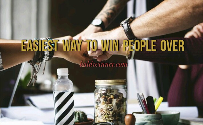 Easiest Way To Win People Over