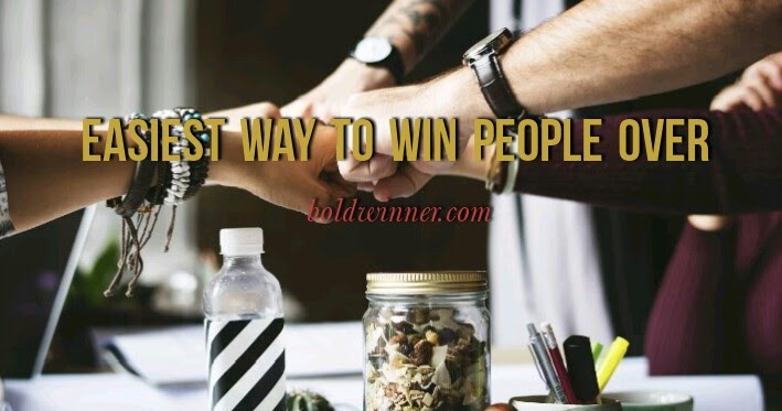 Easiest Way To Win People Over