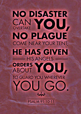 NO Disaster can overtake you, No Plague come near your tent He has ...