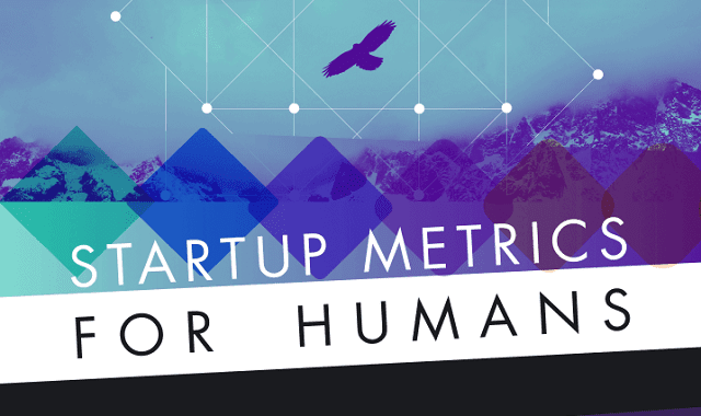 Startup Metrics for Humans #Infographic - Visualistan Startup Metrics for Humans #Infographic - Visualistan