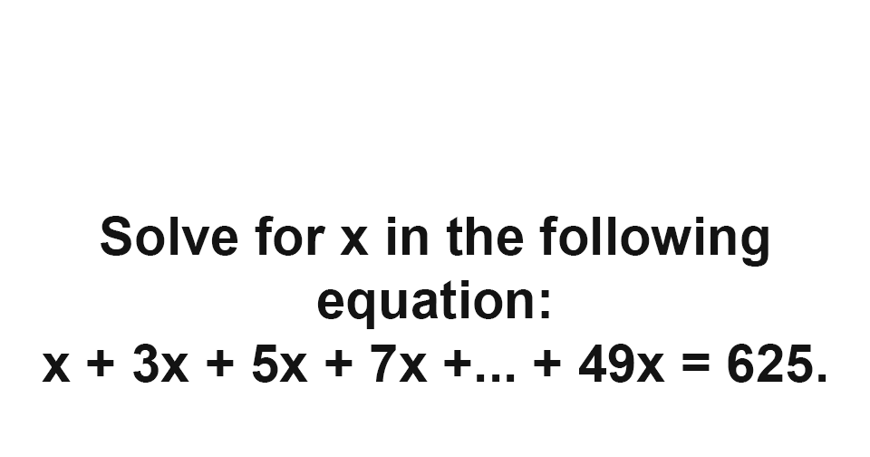 Solution Solve For X In The Following Equation X 3x 5x 7x