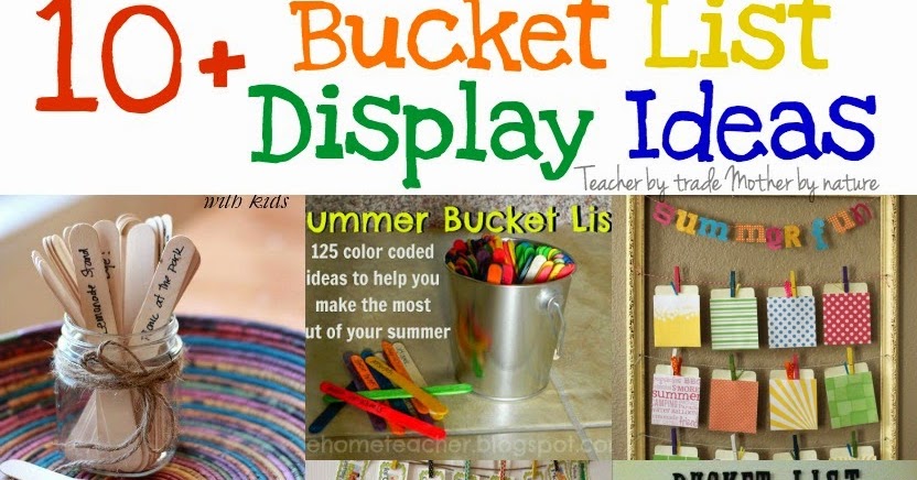 #TuesdayTen: 10+ Bucket List Display Ideas - Teacher by trade, Mother ...