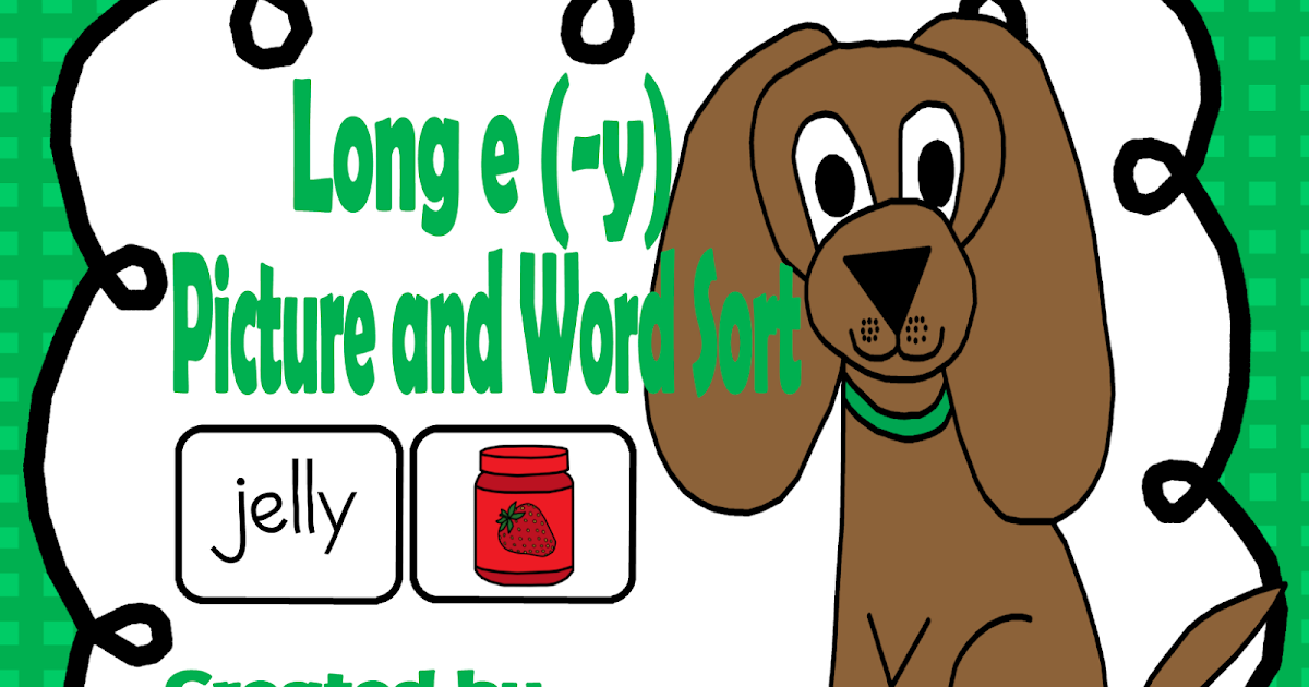 Teachers R US: Long e (-y), ey, and y Picture and Word Sort