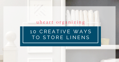 IHeart Organizing: UHeart Organizing: 10 Creative Ways to Store Linens ...