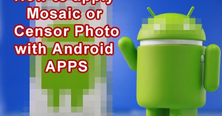 How to apply Mosaic or Censor Photo on Android