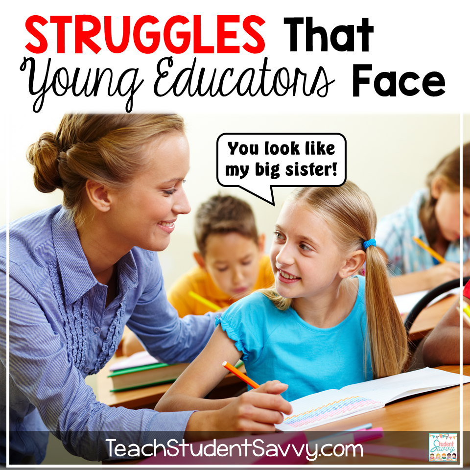 Struggles that Young Teachers Face – Student Savvy