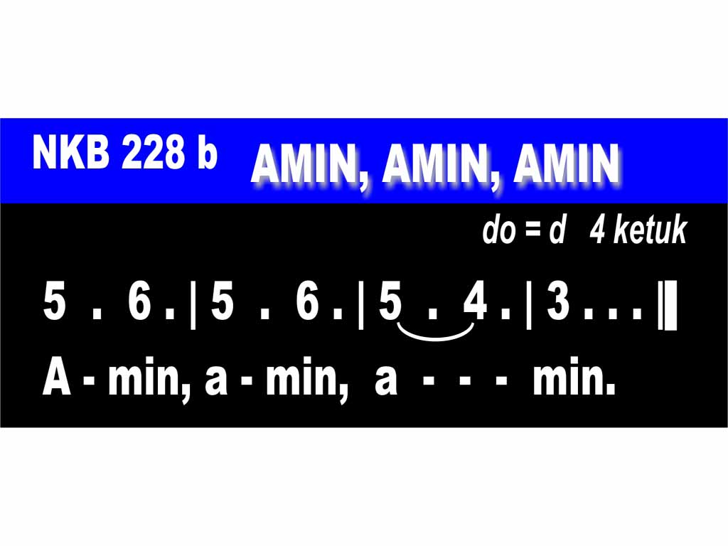 Lirik dan Not NKB 228b Amin, Amin, Amin