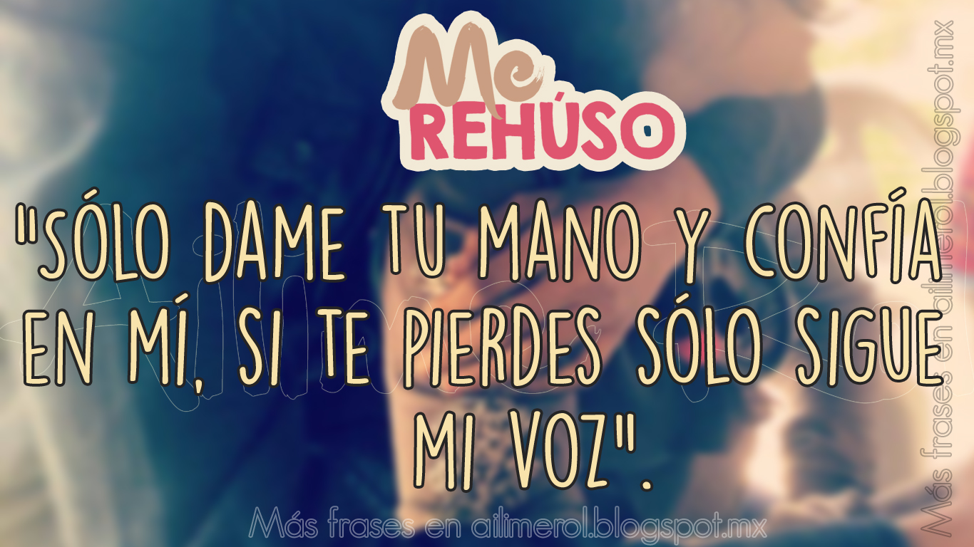 Me Rehúso - Danny Ocean [Frases] - Ailime Rol