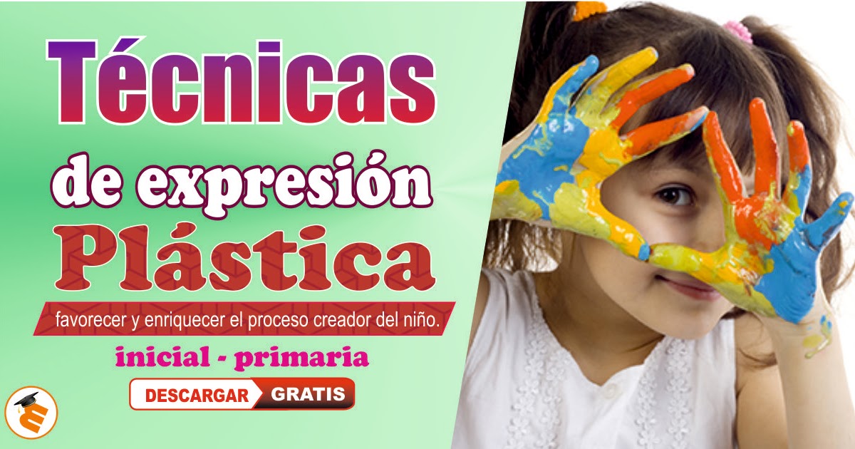 Material Educativo: Tecnicas de Expresión Plástica para niños de ...