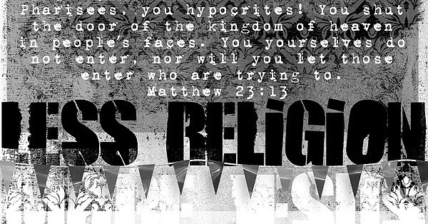 Layout for Today: Less Religion, More Jesus