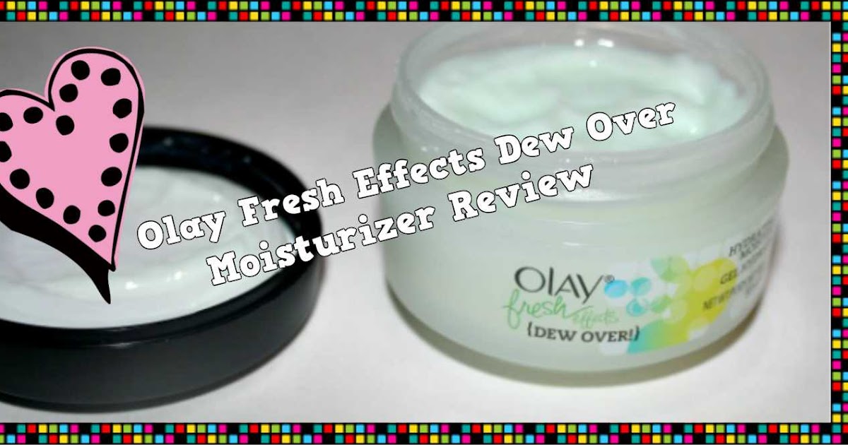 Crazy Beautiful Makeup: Olay Fresh Effects Dew Over Gel Moisturizer-Review