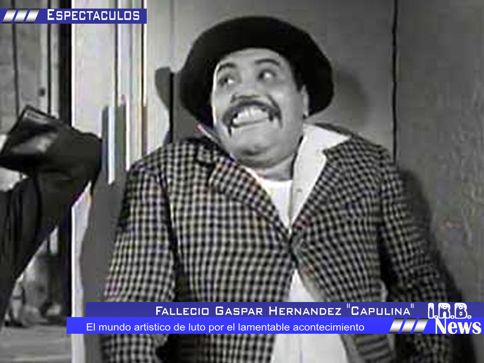 Muere Gaspar Henaine "Capulina"