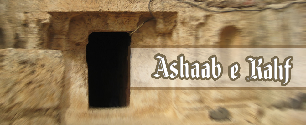 Ashaab-e-Kahf (An Exclusive Event in the Islamic history)