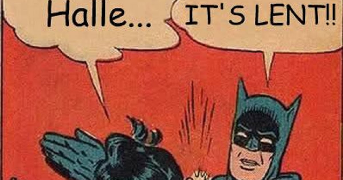 Episcopal Church Memes: Not during Lent! Meme shared from Anglican ...