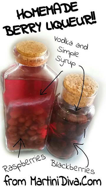 The MARTINI DIVA: HOMEMADE BERRY LIQUEURS, Raspberry and Blackberry