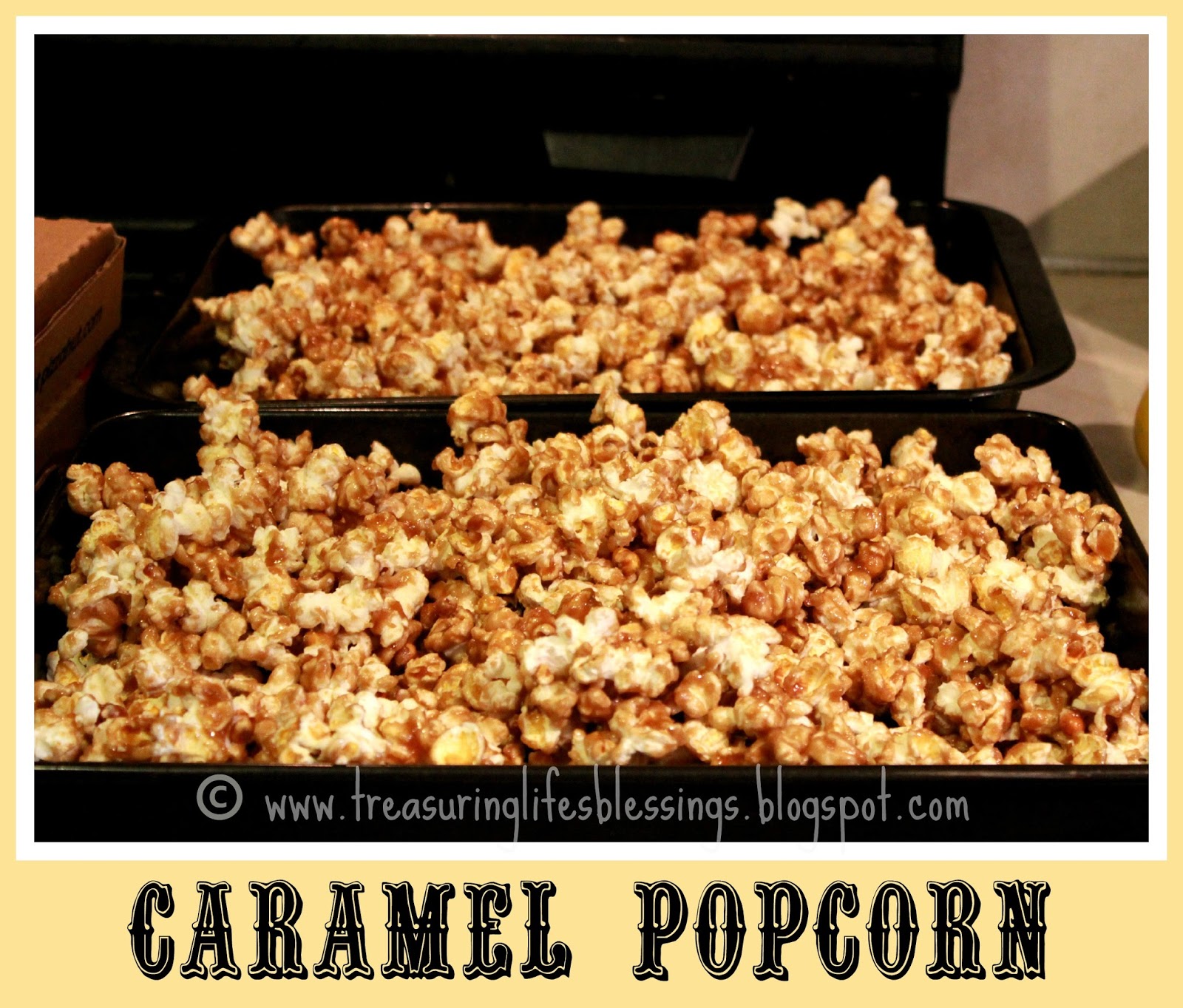 Homemade Caramel Popcorn - Treasuring Life's Blessings