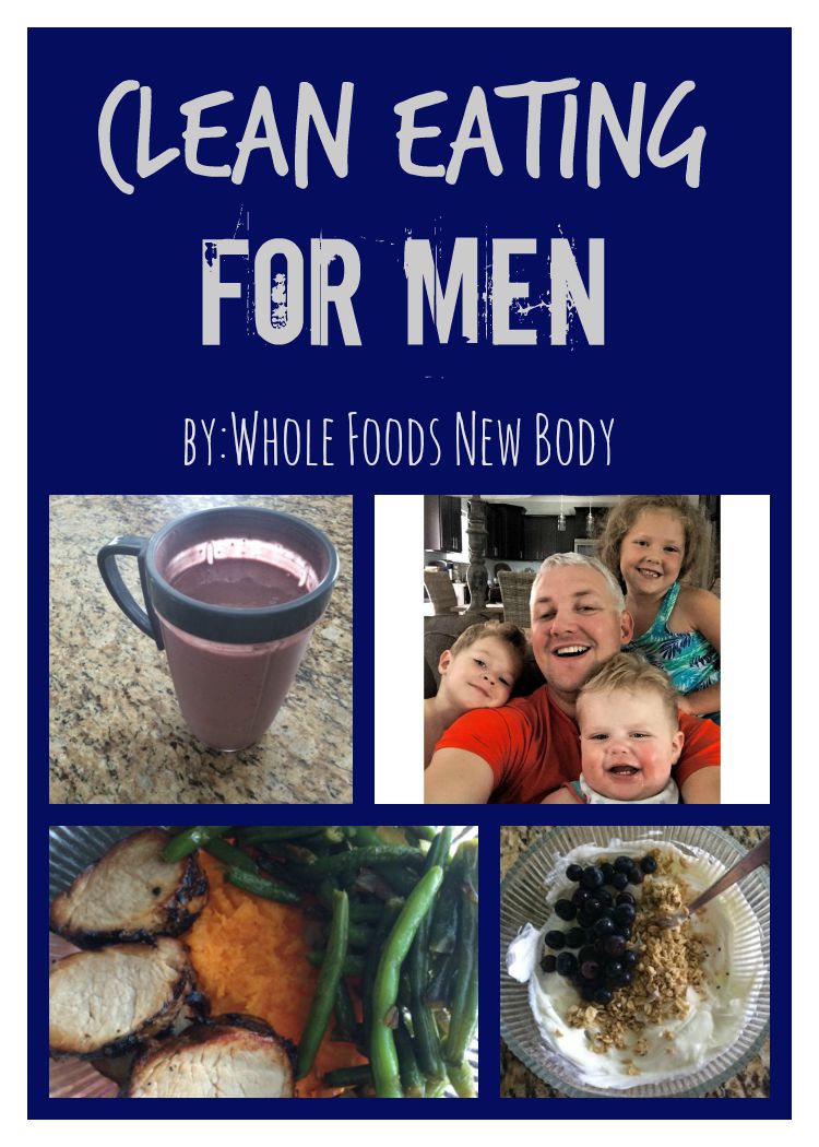 Whole Foods New Body: {Clean Eating for Men}