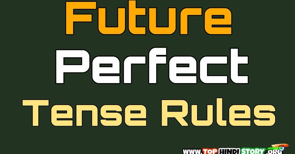 Future Perfect Tense Rules In Hindi With Examples And Sentences future-perfect-tense-rules-in-hindi-with-examples-and-sentences