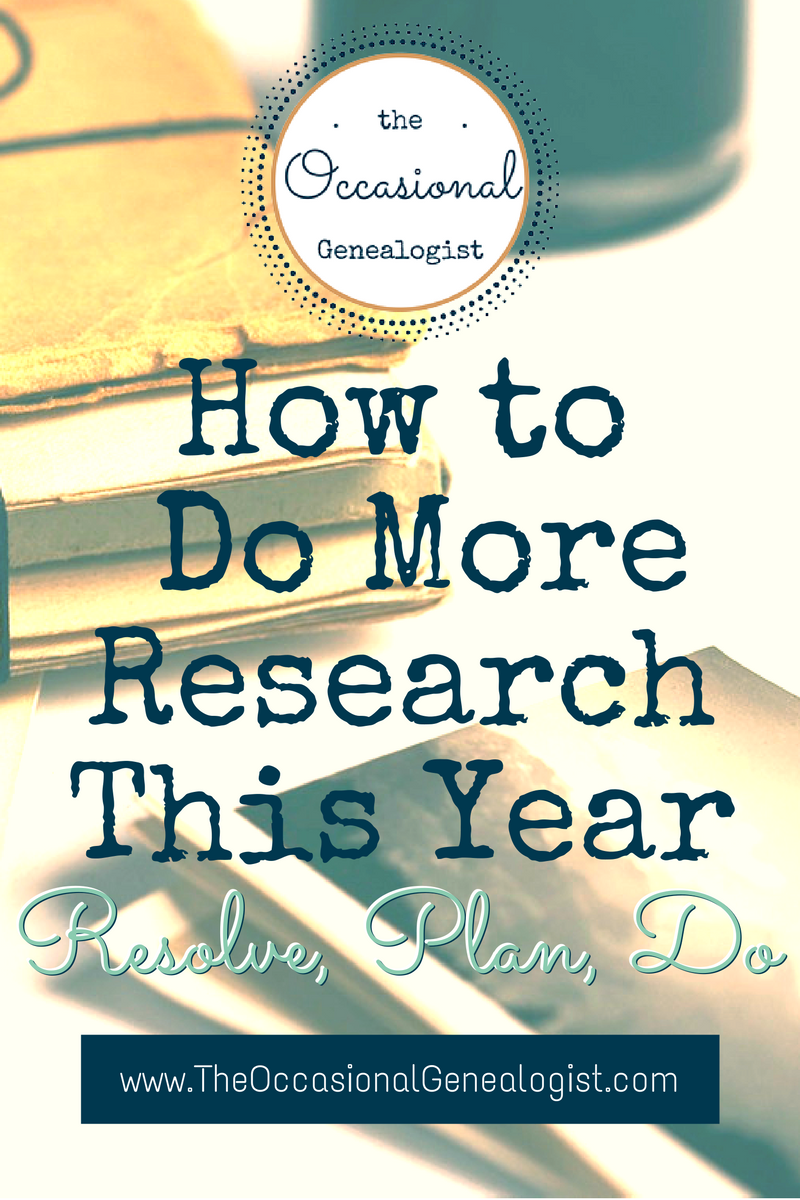 Resolve to Do More Research | The Occasional Genealogist