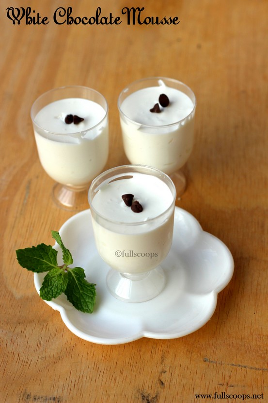White Chocolate Mousse ~ Full Scoops - A food blog with easy,simple ...