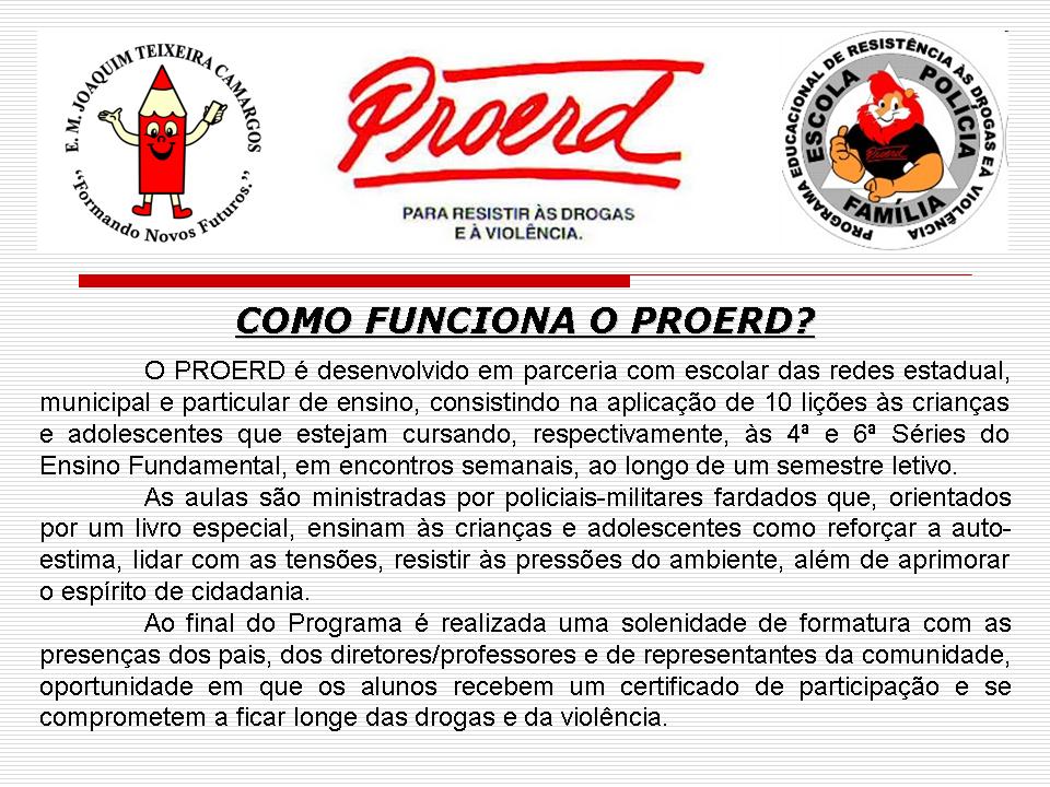 E. M. Joaquim Teixeira Camargos: PROERD - Saiba o que é e como funciona