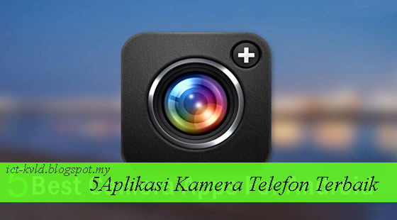 5 Aplikasi Kamera Telefon Terbaik | Menerokai Teknologi ICT