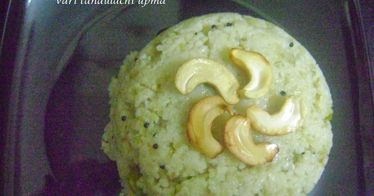 Raji Ramakrishnan : VARI TANDULACHI UPMA, CHAMA ARI UPMA, SANWA UPMA ...