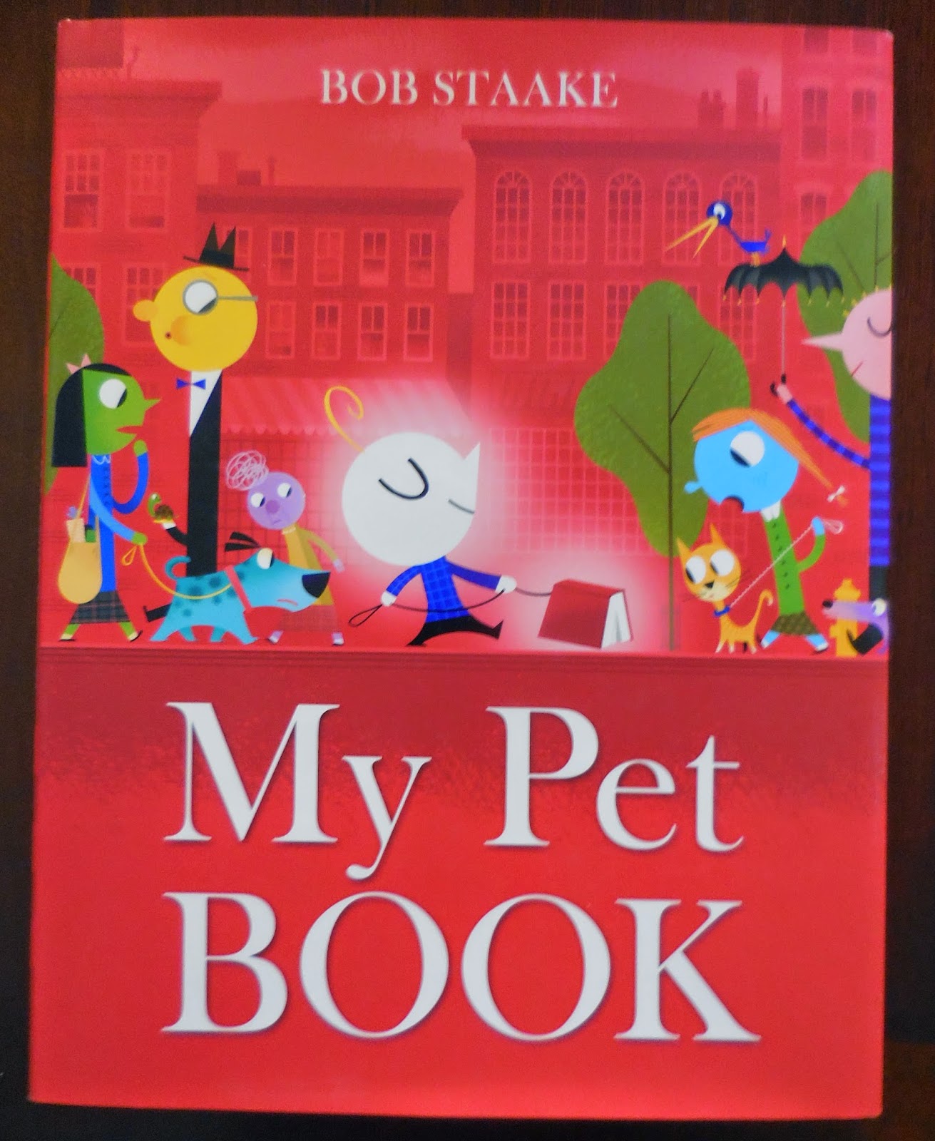 Books Children Treasure: My Pet Book by: Bob Staake
