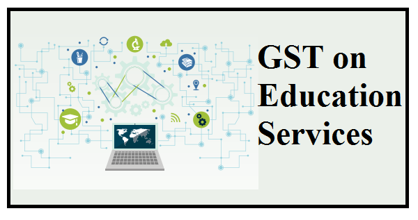 GST on Education Services | SIMPLE TAX INDIA