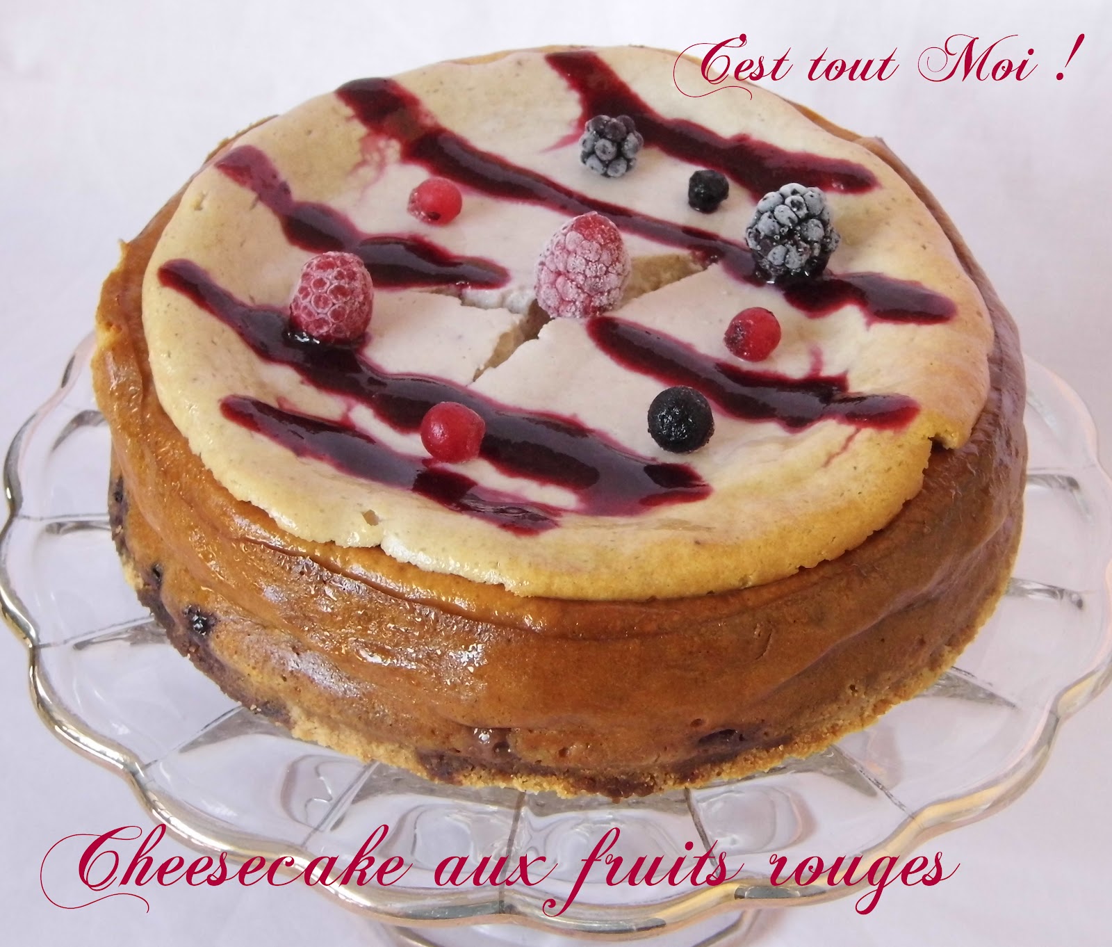 C'est tout Moi !: Cheesecake aux fruits rouges