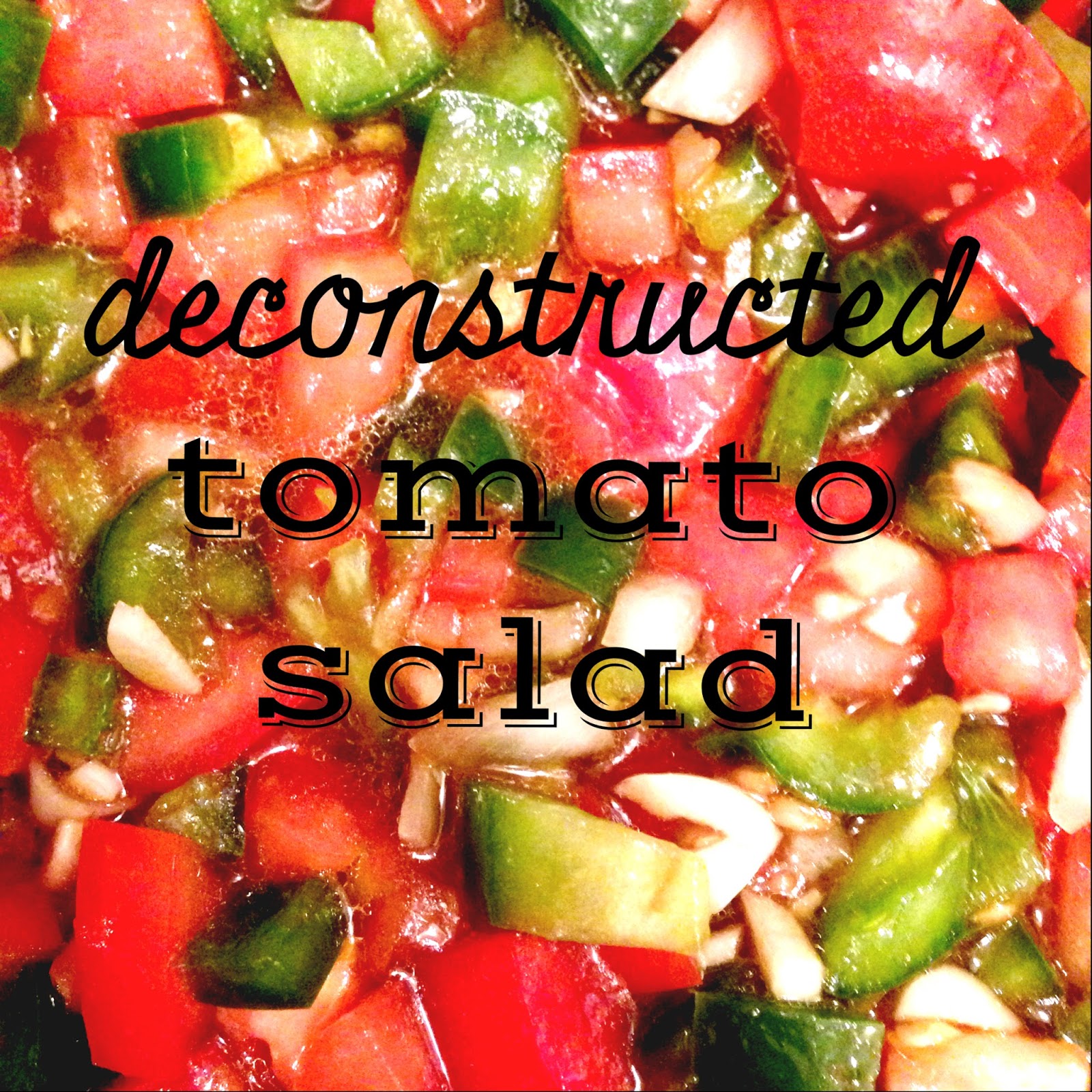 Deconstructed Tomato Salad