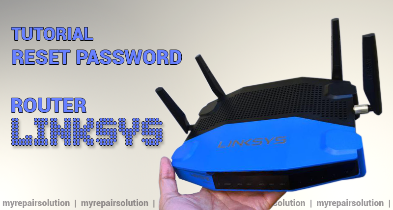 Solución de Reparación: Tutorial Reset Password Wifi Router Linksys