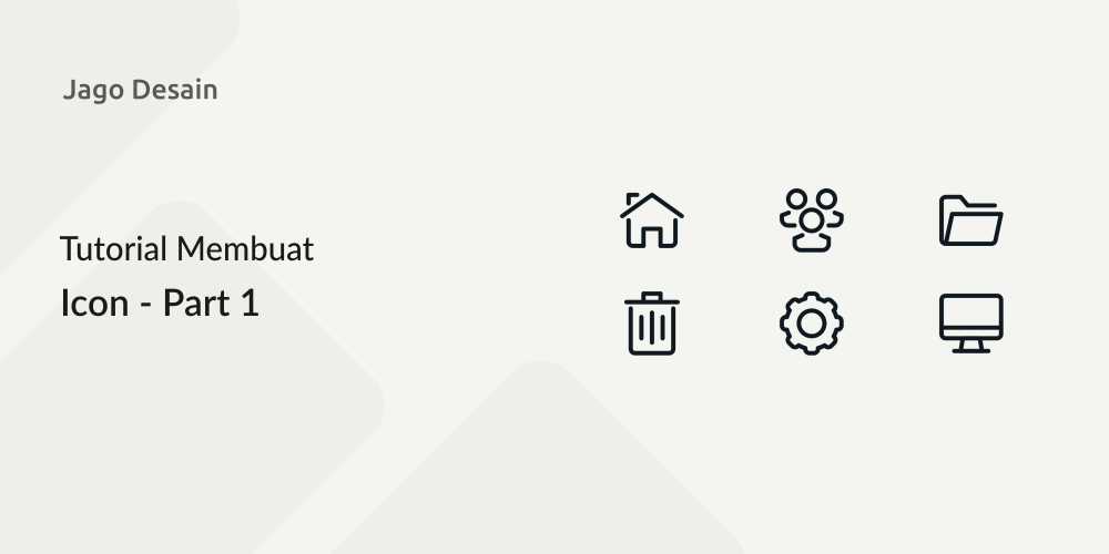 Panduan Dasar Membuat Icon - Jago Desain