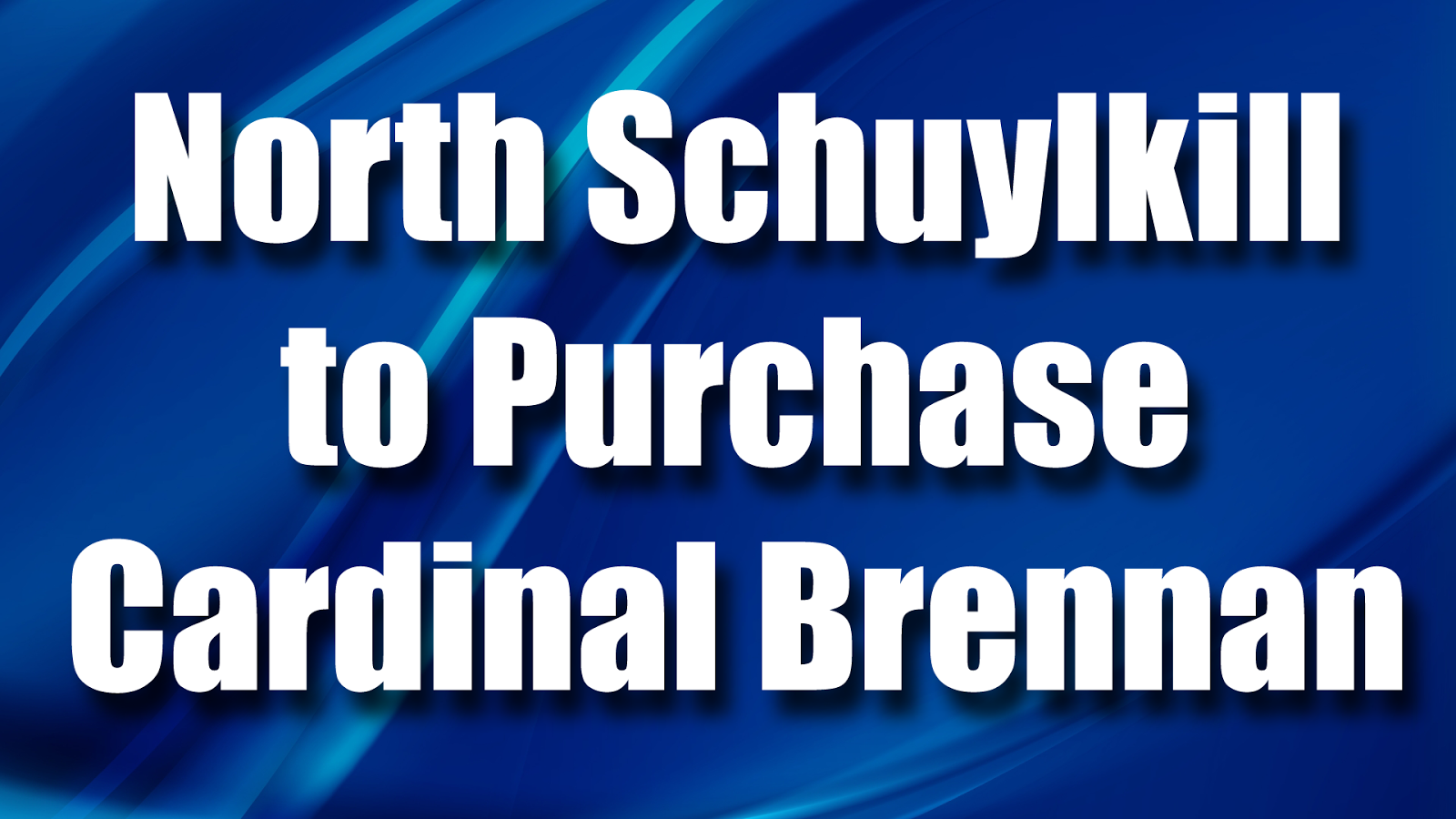 North Schuylkill to Purchase Cardinal Brennan Campus
