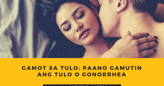 Pinoy Health Tips: Gamot sa Tulo: Paano Gamutin ang Tulo o Gonorrhea Pinoy Health Tips: Gamot sa Tulo: Paano Gamutin ang Tulo o Gonorrhea