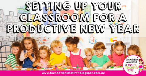 Setting up your classroom for a productive new year | Foundation into First