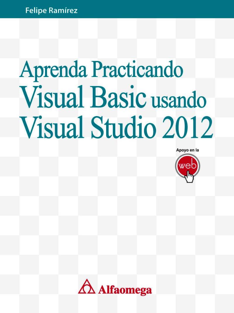 Aprenda practicando Visual Basic usando Visual Studio 2012 – Felipe ...